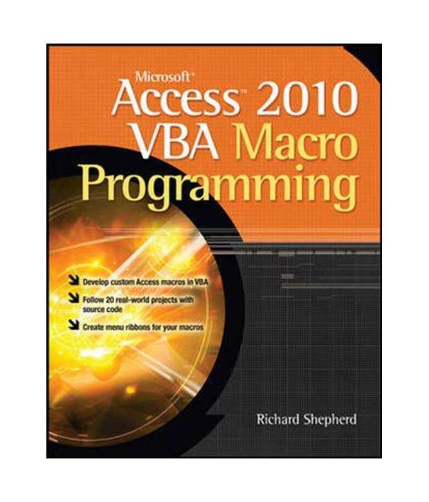 Microsoft Access 2010 Vba Macro Programming Buy Microsoft Access 2010 Vba Macro Programming