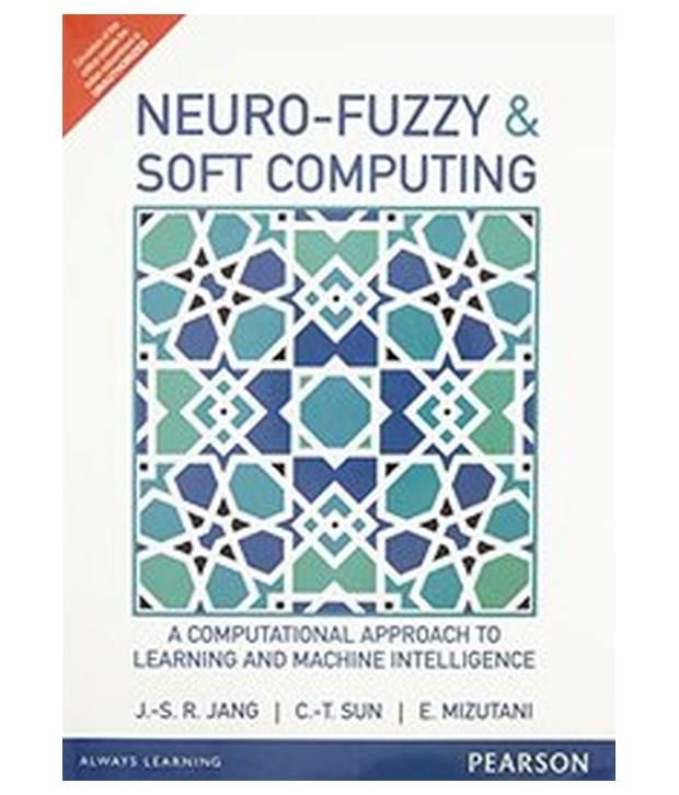Neuro Fuzzy And Soft Computing Paperback (English): Buy Neuro Fuzzy And ... Neuro Fuzzy And Soft Computing Paperback (English): Buy Neuro Fuzzy And ...