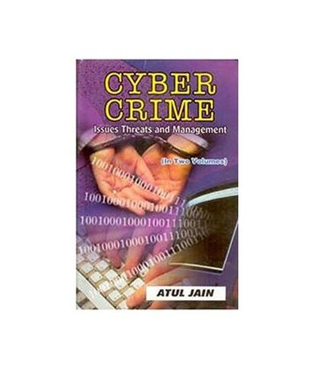 Cyber Crime: Issues, Threats And Management, 2nd Vol.: Buy Cyber Crime ... Cyber Crime: Issues, Threats And Management, 2nd Vol.: Buy Cyber Crime ...