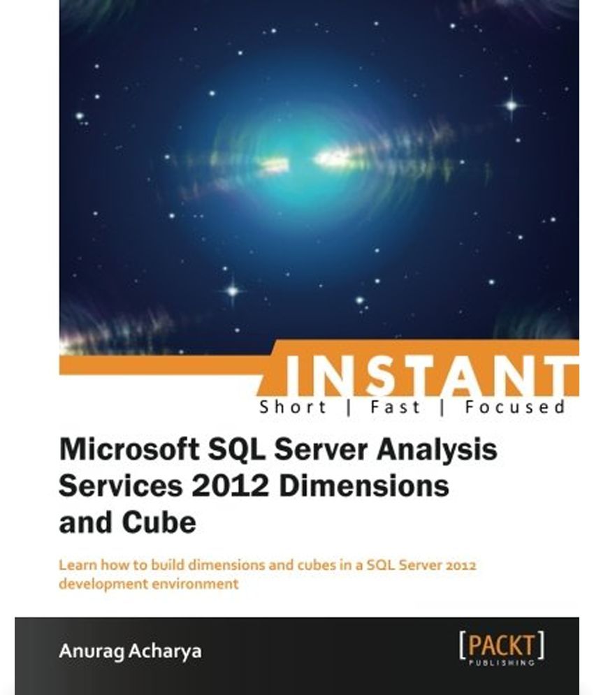 Microsoft SQL Server Analysis Service 2012 Dimensions and Cube Starter ...