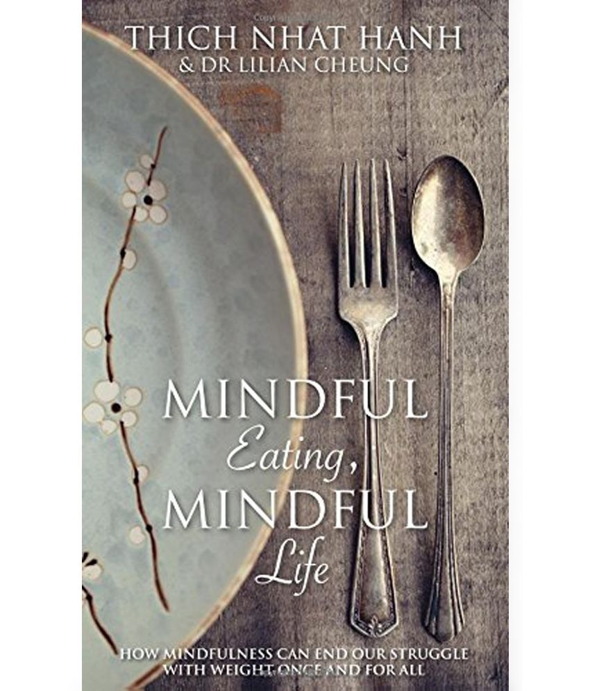 Mindful Eating, Mindful Life: Buy Mindful Eating, Mindful Life Online ... Mindful Eating, Mindful Life: Buy Mindful Eating, Mindful Life Online ...
