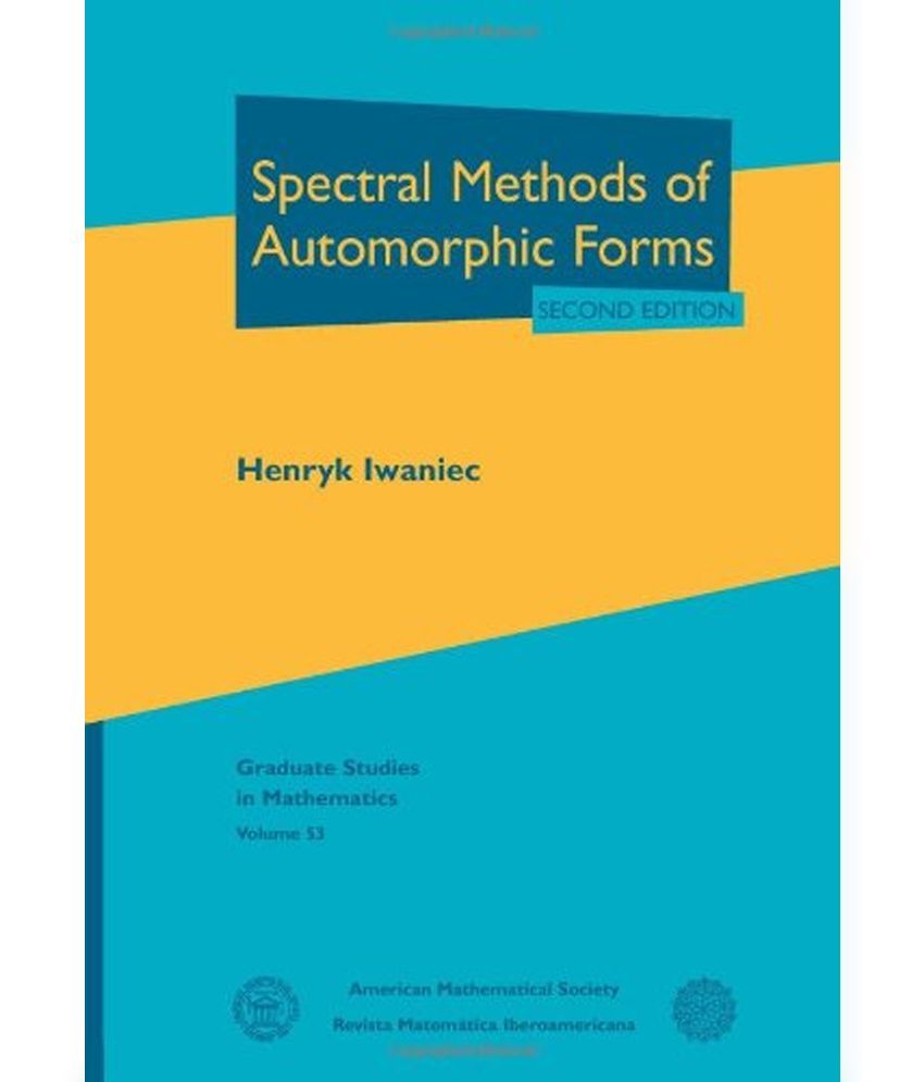Spectral Methods of Automorphic Forms: Buy Spectral Methods of ...