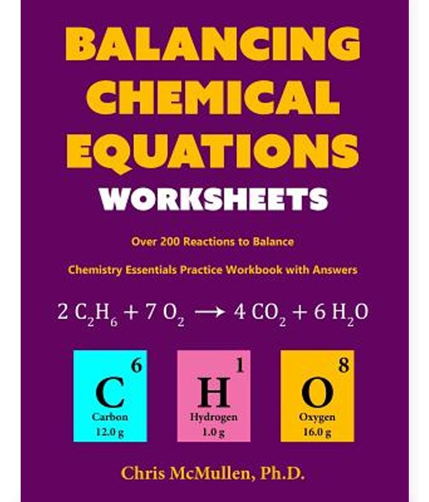 Balancing Chemical Equations Worksheets Over 200 Reactions To Balance Balancing Chemical Equations Worksheets Over 200 Reactions To Balance