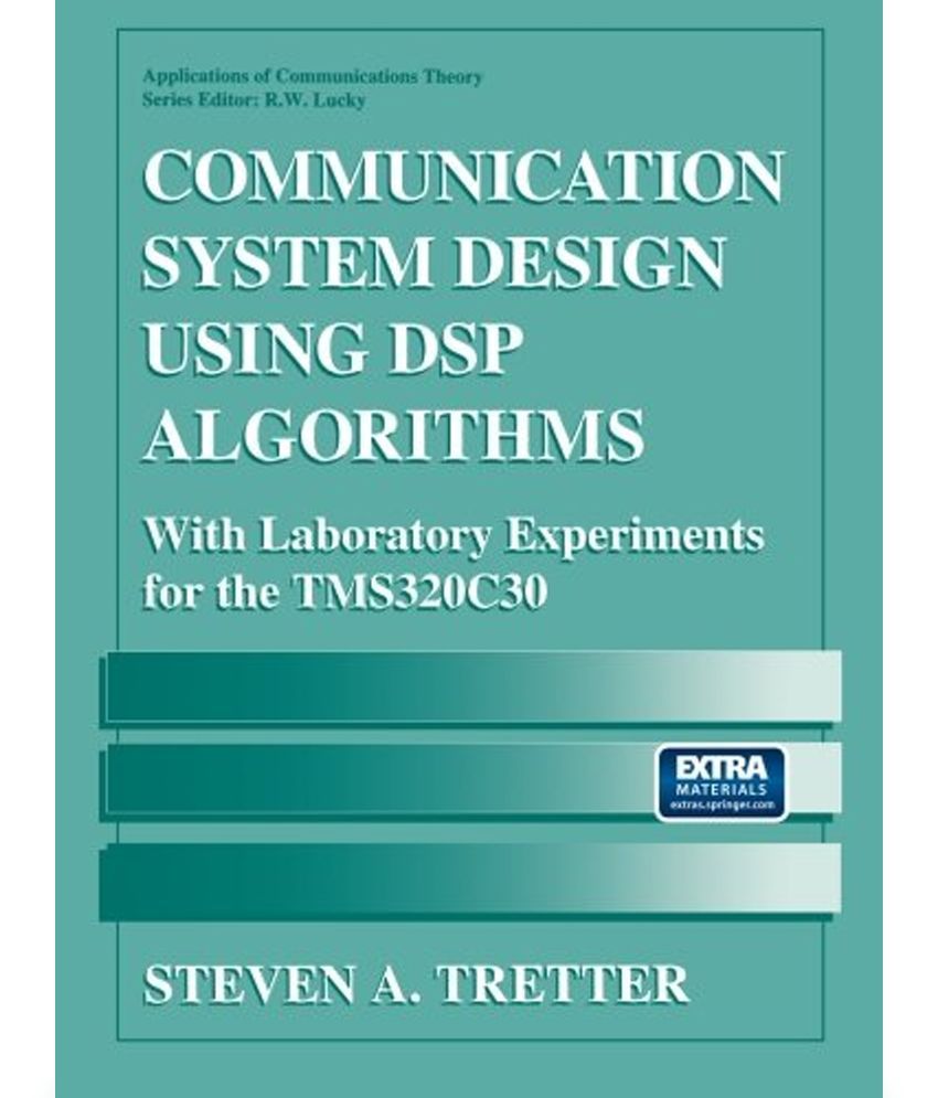 Communication System Design Using Dsp Algorithms With Laboratory Experiments For The Tms320c30