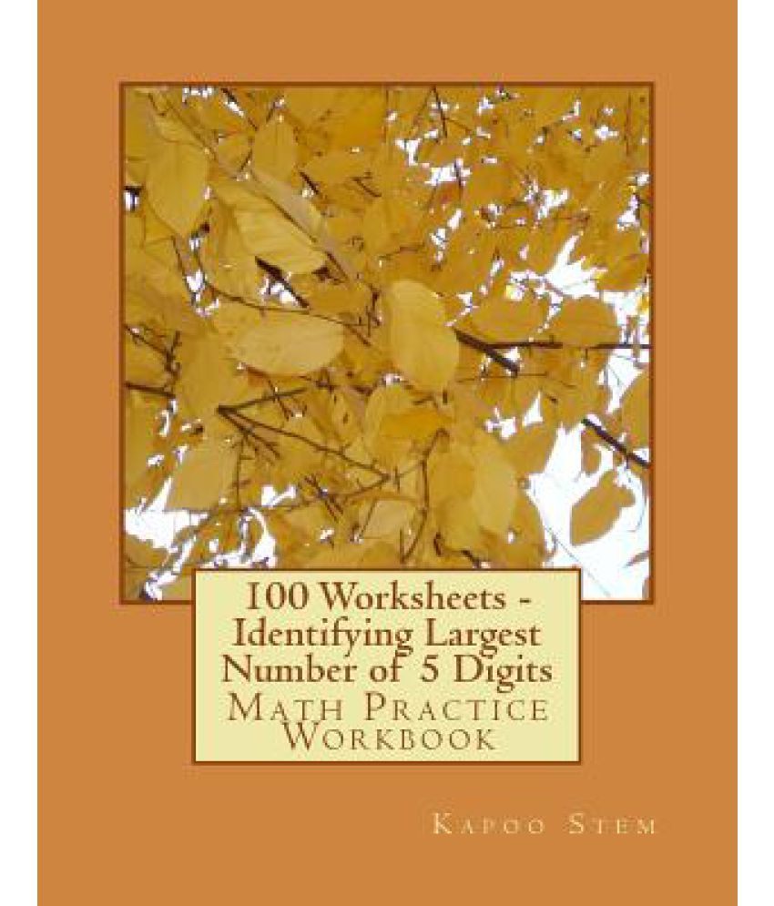 100 Worksheets Identifying Largest Number Of 5 Digits Math Practice 