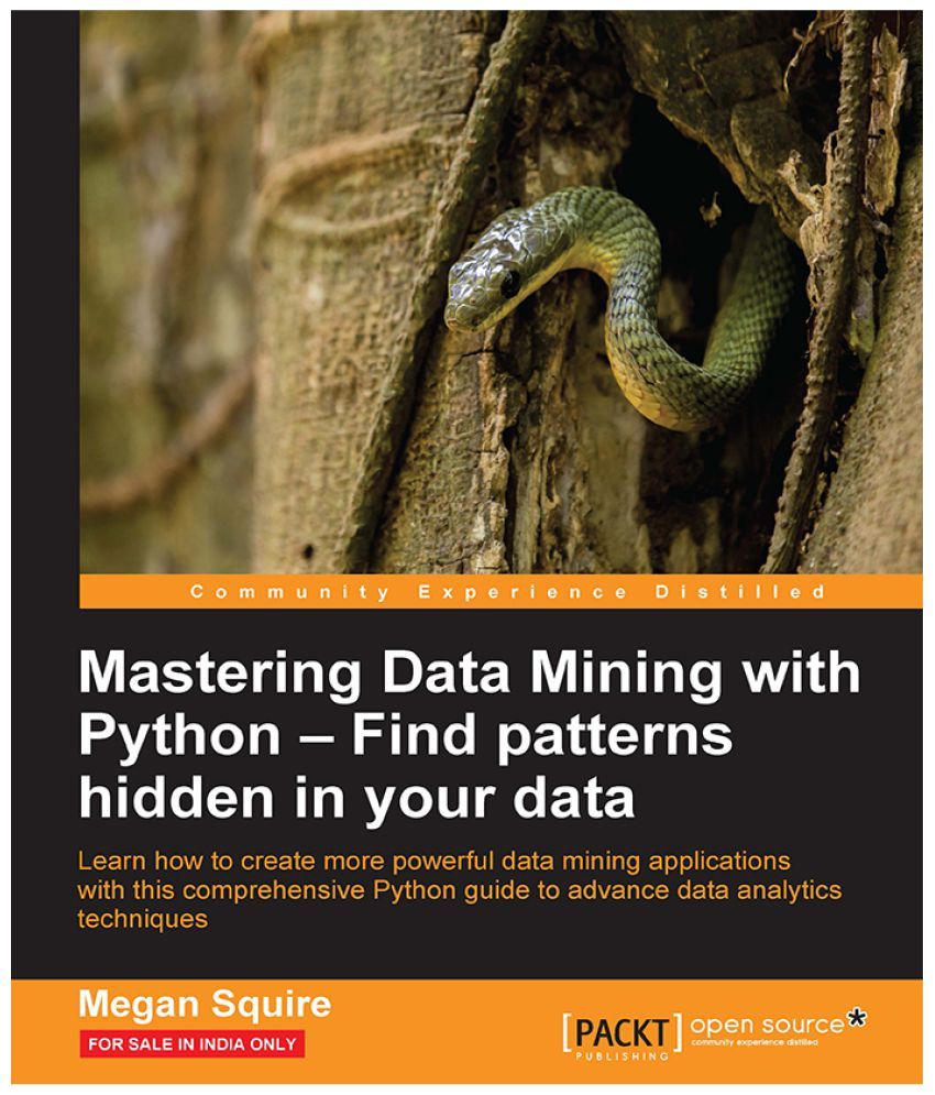 Mastering Data Mining With Python Find Patterns Hidden In Your Data Buy Mastering Data Mining