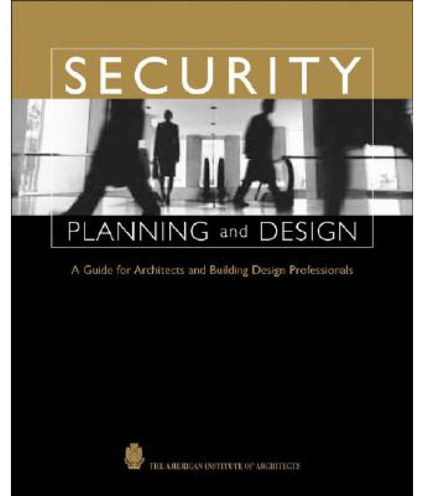 Security Planning And Design A Guide For Architects And Building security-planning-and-design-a-guide-for-architects-and-building