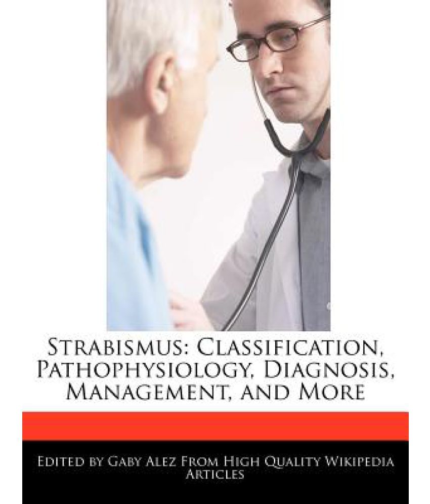 Strabismus Classification Pathophysiology Diagnosis Management And