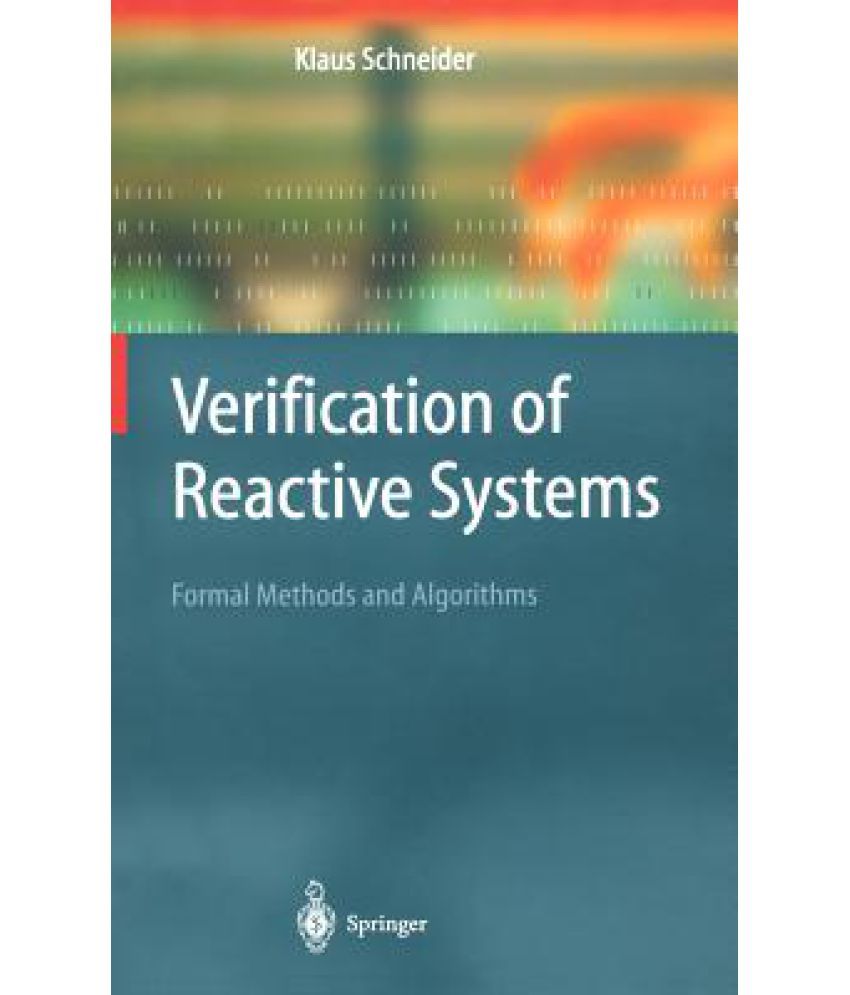 Verification Of Reactive Systems Formal Methods And Algorithms Buy Verification Of Reactive
