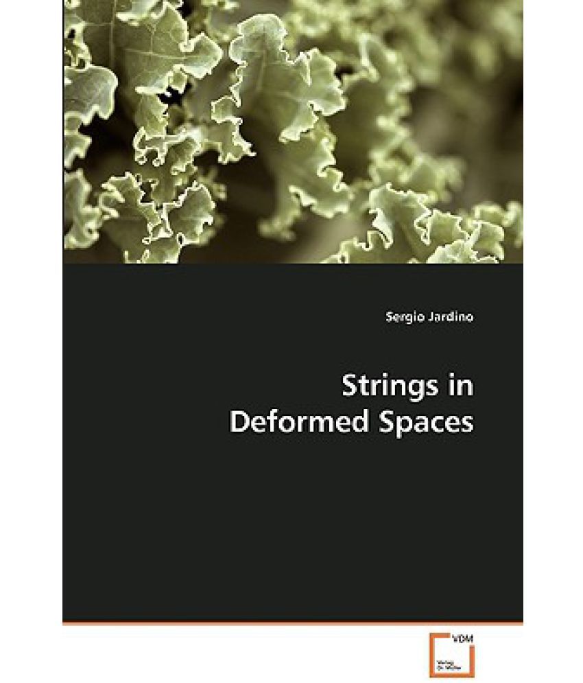Strings In Deformed Spaces Buy Strings In Deformed Spaces Online At
