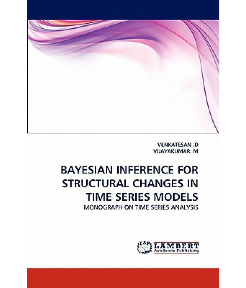 Bayesian Inference for Structural Changes in Time Series Models: Buy ... Bayesian Inference for Structural Changes in Time Series Models: Buy ...