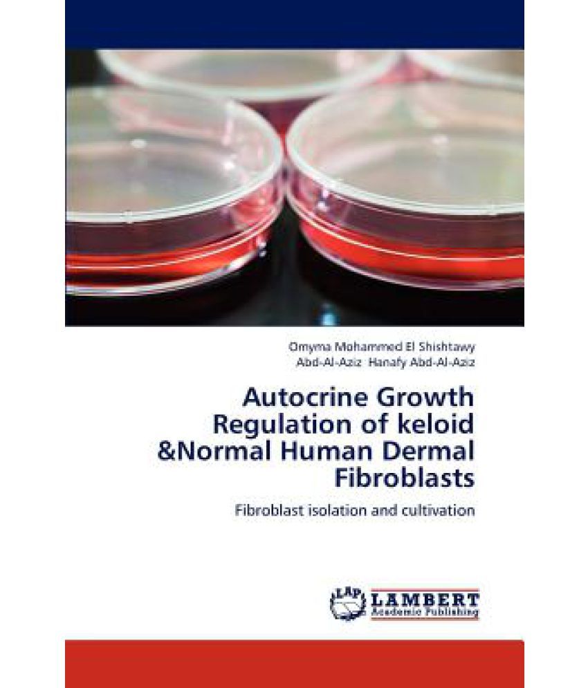 Autocrine Growth Regulation of Keloid &Normal Human Dermal Fibroblasts ...