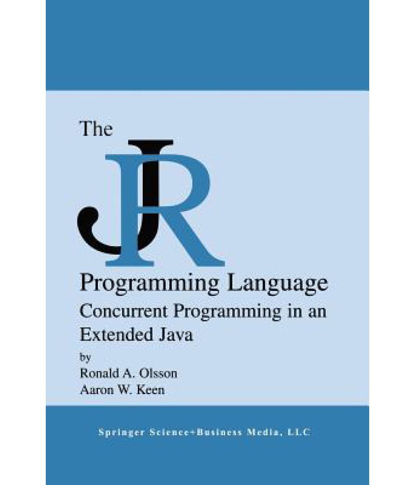 The Jr Programming Language: Concurrent Programming in an Extended Java ...