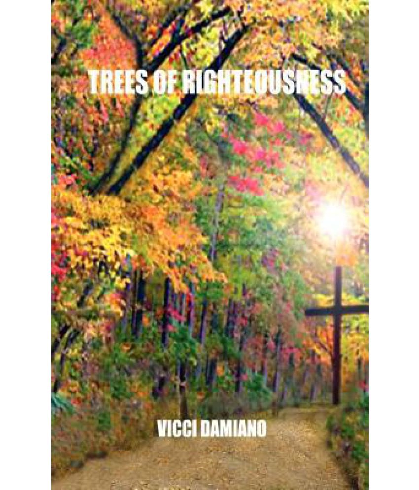 Trees of Righteousness: Buy Trees of Righteousness Online at Low Price ...