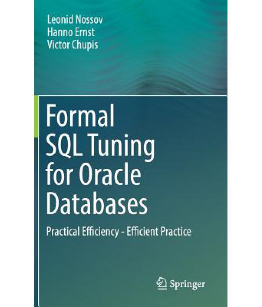 Formal Sql Tuning For Oracle Databases Buy Formal Sql Tuning For