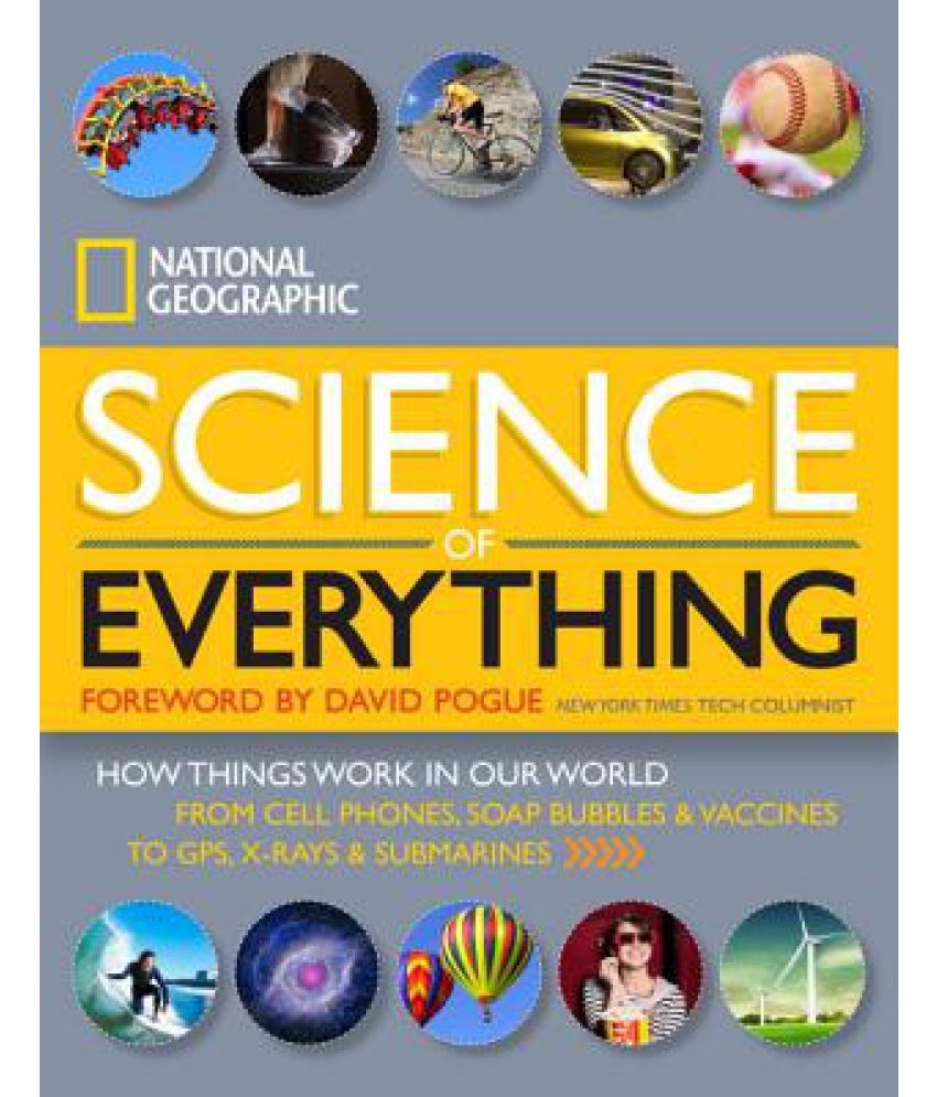 National Geographic Science of Everything: How Things Work in Our World ...