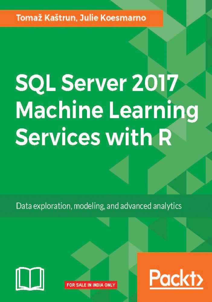 SQL Server 2017 Machine Learning Services with R: Buy SQL Server 2017 ... SQL Server 2017 Machine Learning Services with R: Buy SQL Server 2017 ...