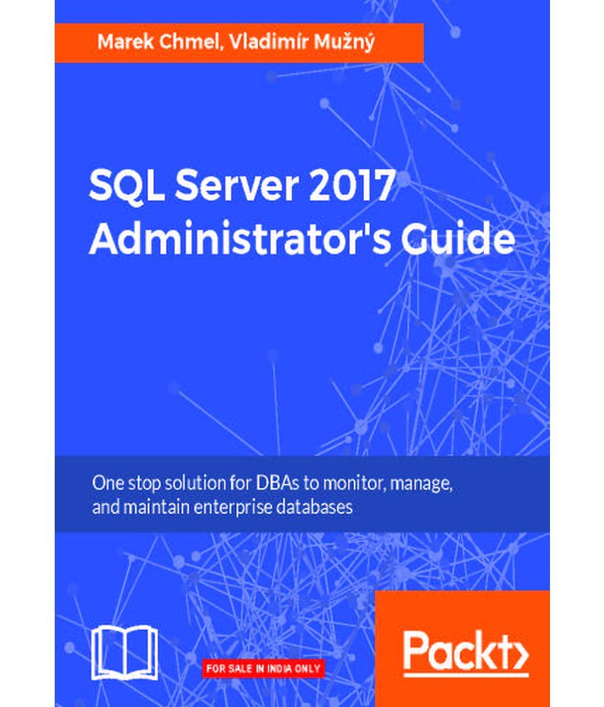 SQL Server 2017 Administrator's Guide: Buy SQL Server 2017 ...