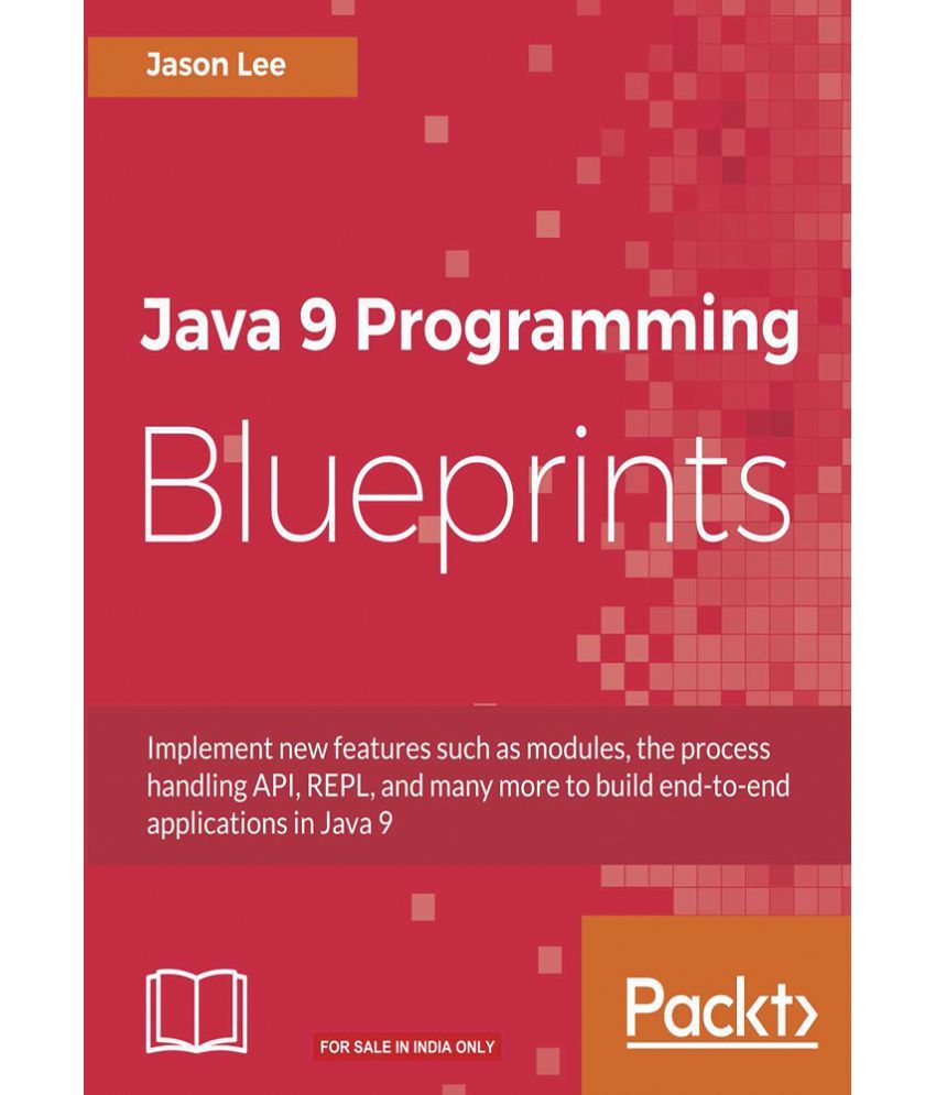 Java 9 Programming Blueprints: Buy Java 9 Programming Blueprints Online ...