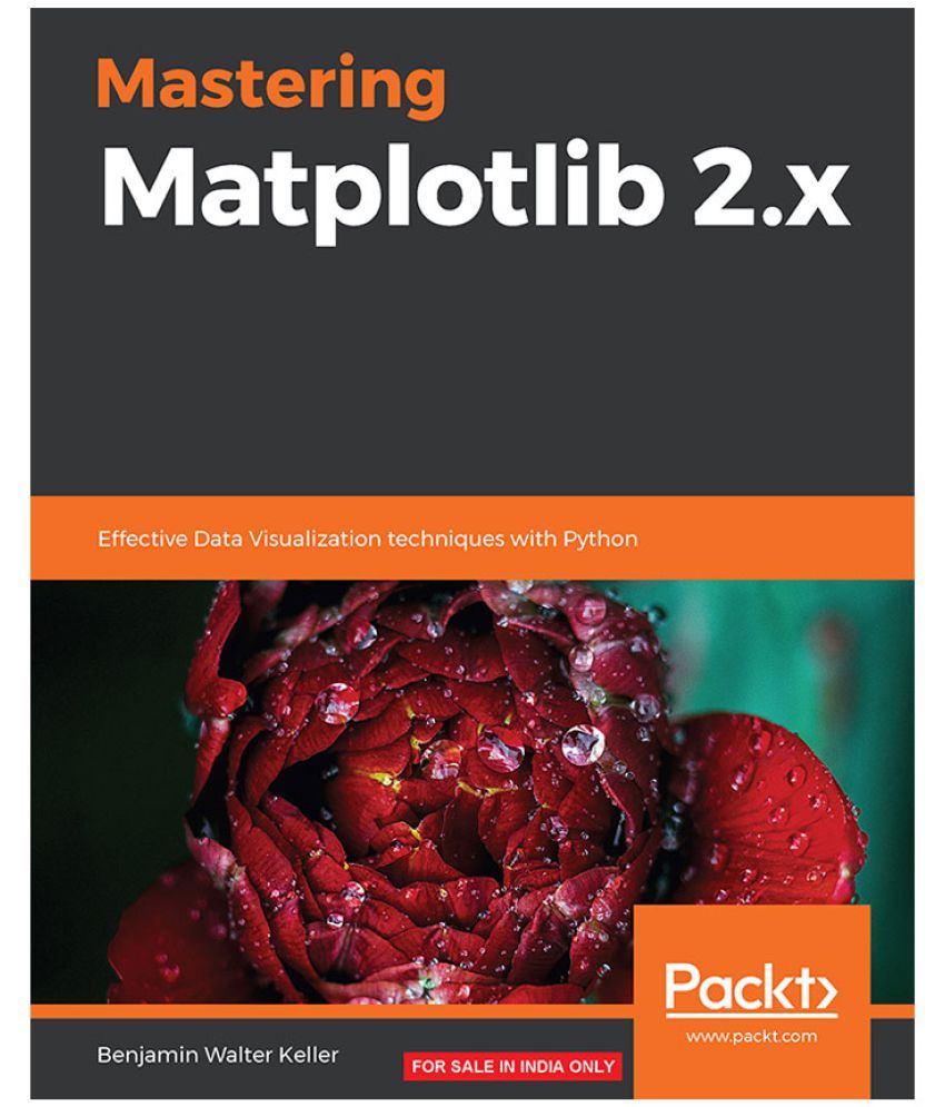 Mastering Matplotlib 2.x: Buy Mastering Matplotlib 2.x Online at Low ... Mastering Matplotlib 2.x: Buy Mastering Matplotlib 2.x Online at Low ...