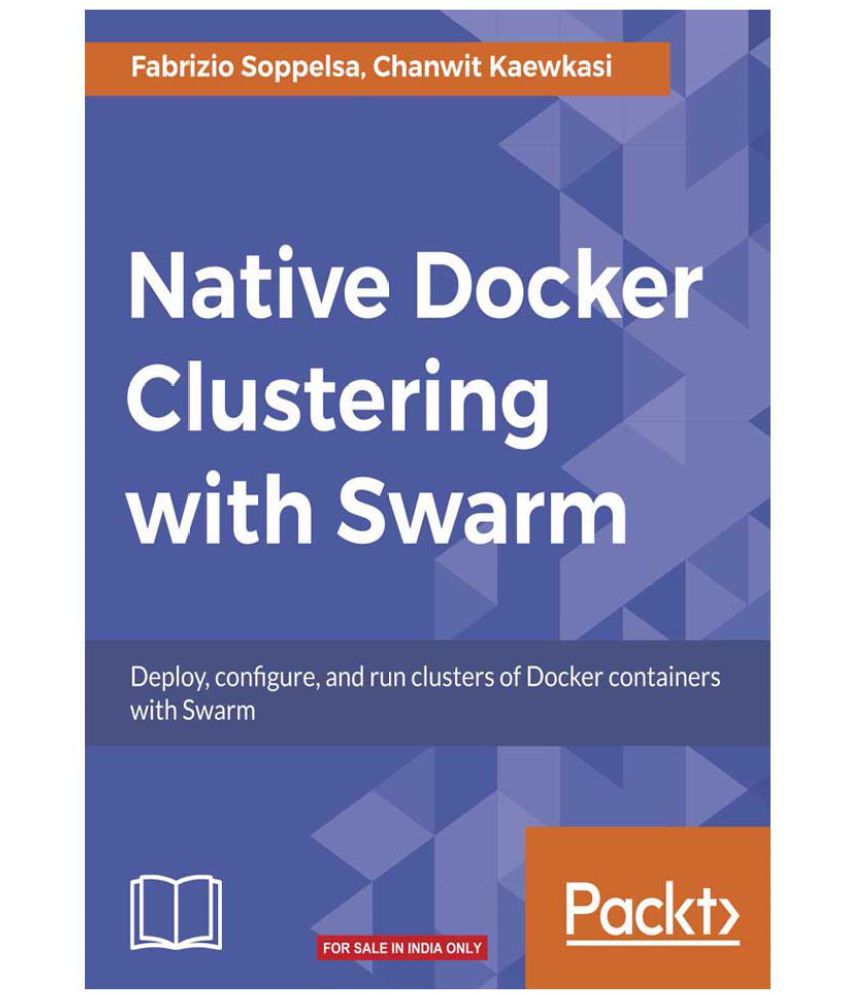 Native Docker Clustering With Swarm Buy Native Docker Clustering With Swarm Online At Low Price