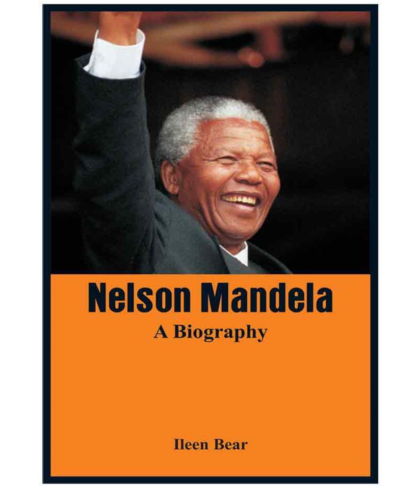 Nelson Mandela A Biography By Ileen Bear Buy Nelson Mandela A nelson-mandela-a-biography-by-ileen-bear-buy-nelson-mandela-a