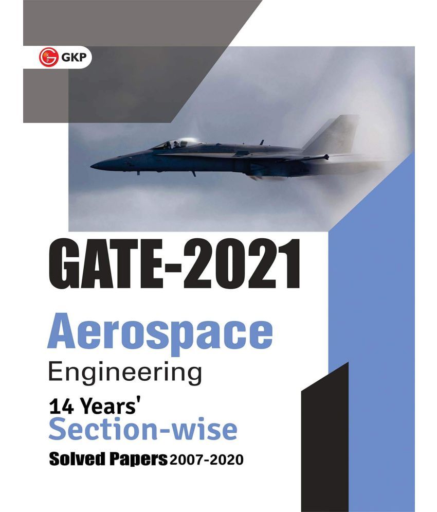 GATE 2021 - Aerospace Engineering - 14 Years' Section-wise Solved Paper ... GATE 2021 - Aerospace Engineering - 14 Years' Section-wise Solved Paper ...