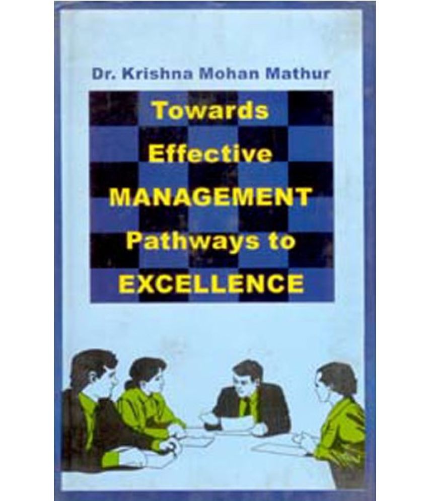 Towards Effective Management: Pathways to Excellence: Buy Towards ... Towards Effective Management: Pathways to Excellence: Buy Towards ...